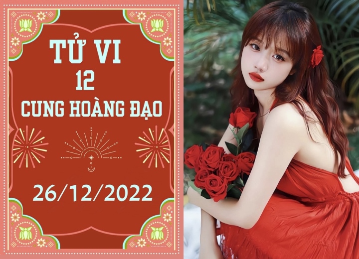 Tử vi vui 12 cung hoàng đạo 26/12