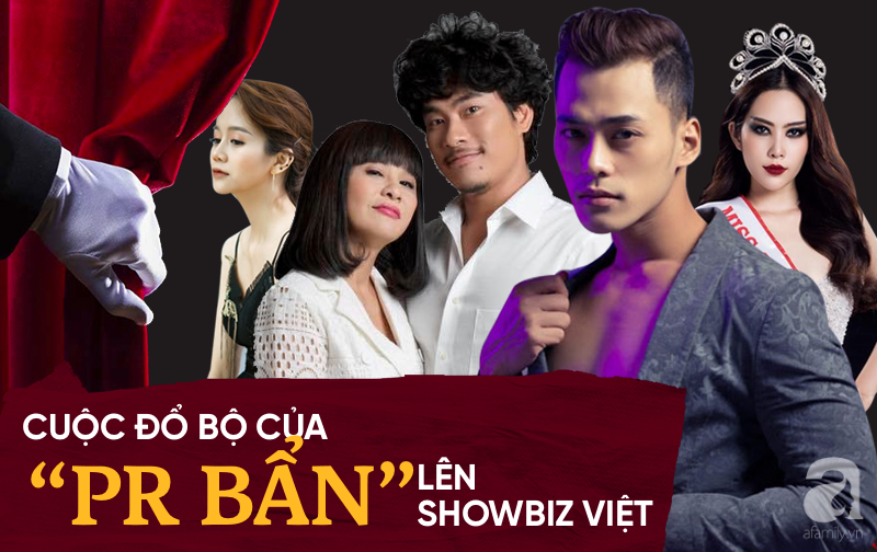 Showbiz Việt "bội thực" vì trò Pr bẩn hay nghệ sĩ Việt đang tự biến ...