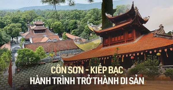 Côn Sơn - Kiếp Bạc và hành trình trở thành di sản thế giới