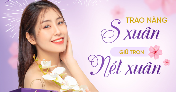 S Xuân Trí Dược - Món quà xuân sắc cho phái đẹp thêm xuân
